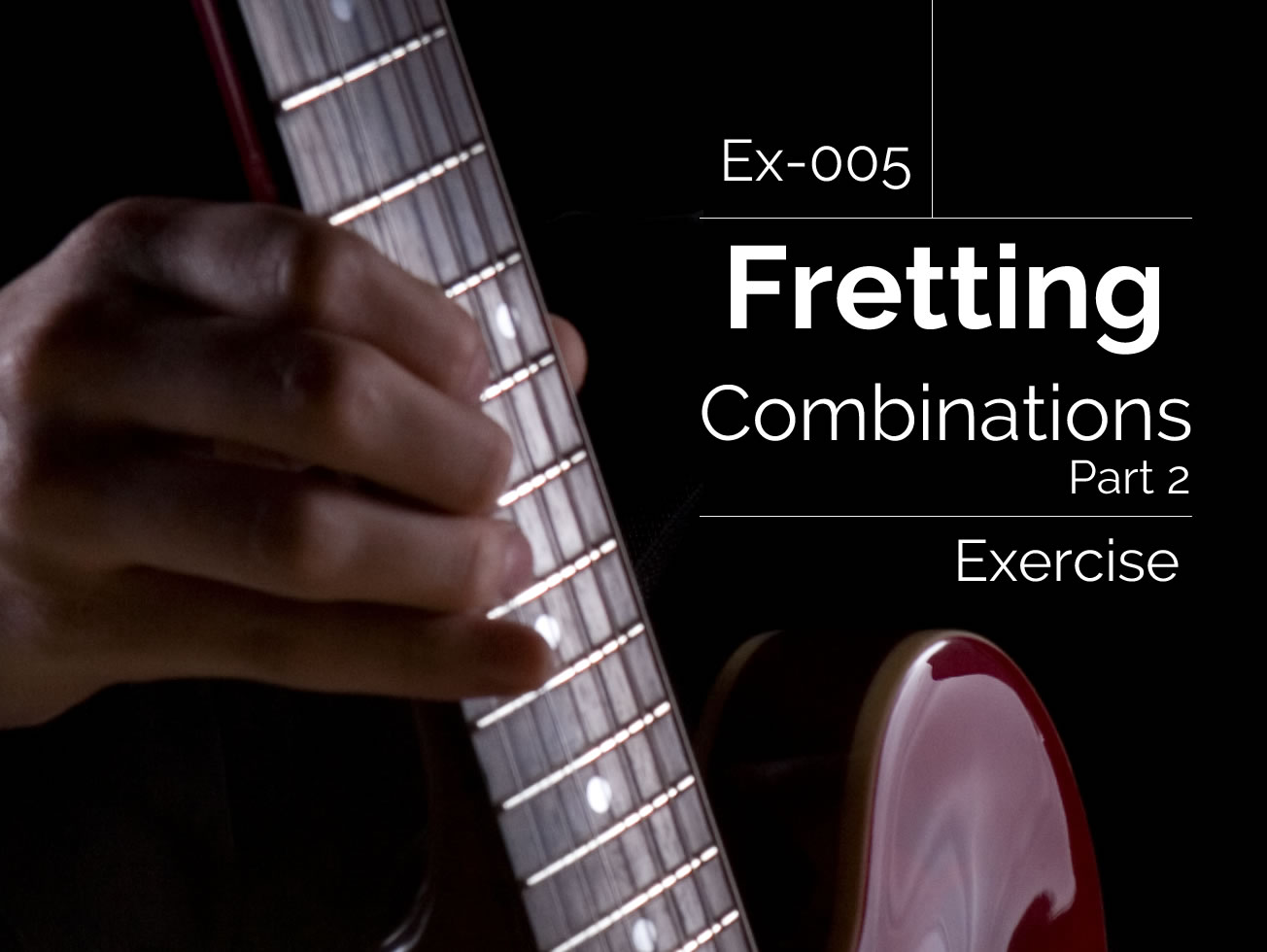 Ex-005 Fretting Combinations Exercise 2 - Guitar Lesson World