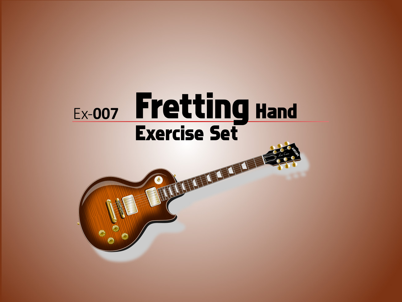 Ex-007 Fretting Hand Exercise Set - Guitar Lesson World