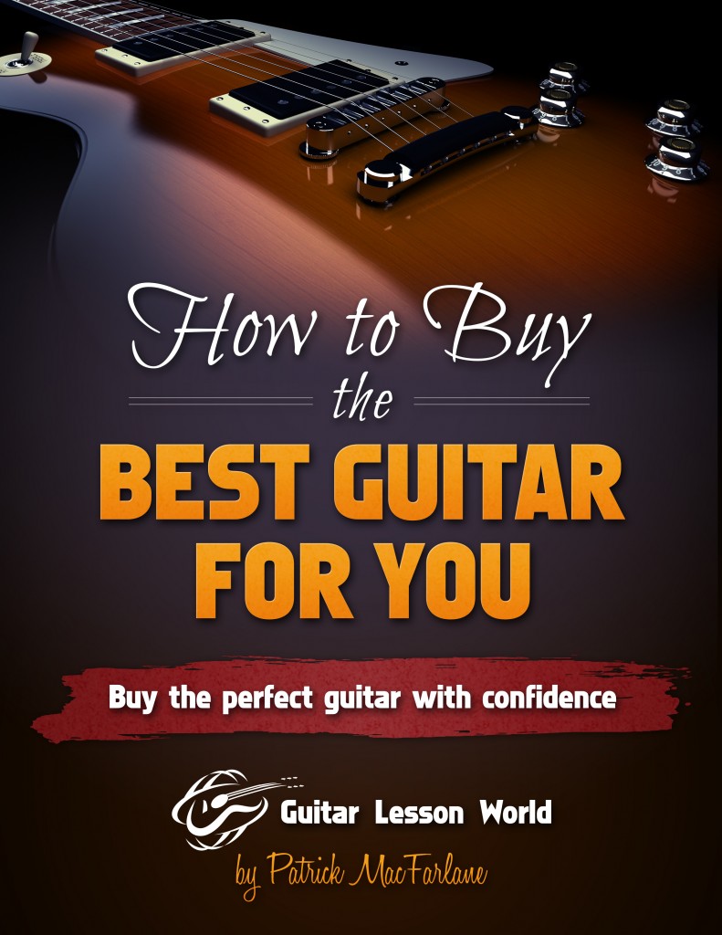 How to Buy the Best Guitar For You - Guitar Lesson World