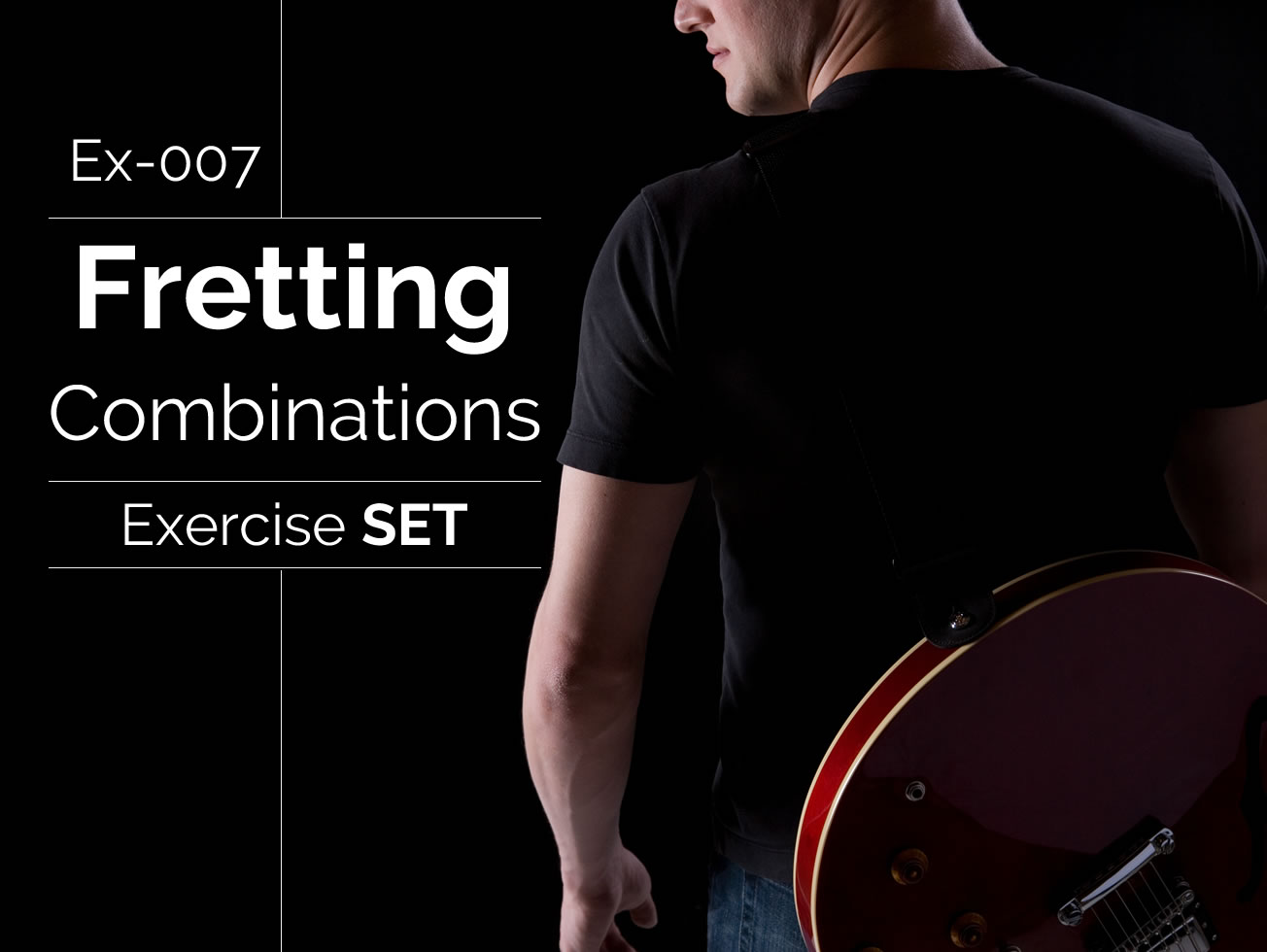 Ex-007 Fretting Combinations Exercise Set - Guitar Lesson World
