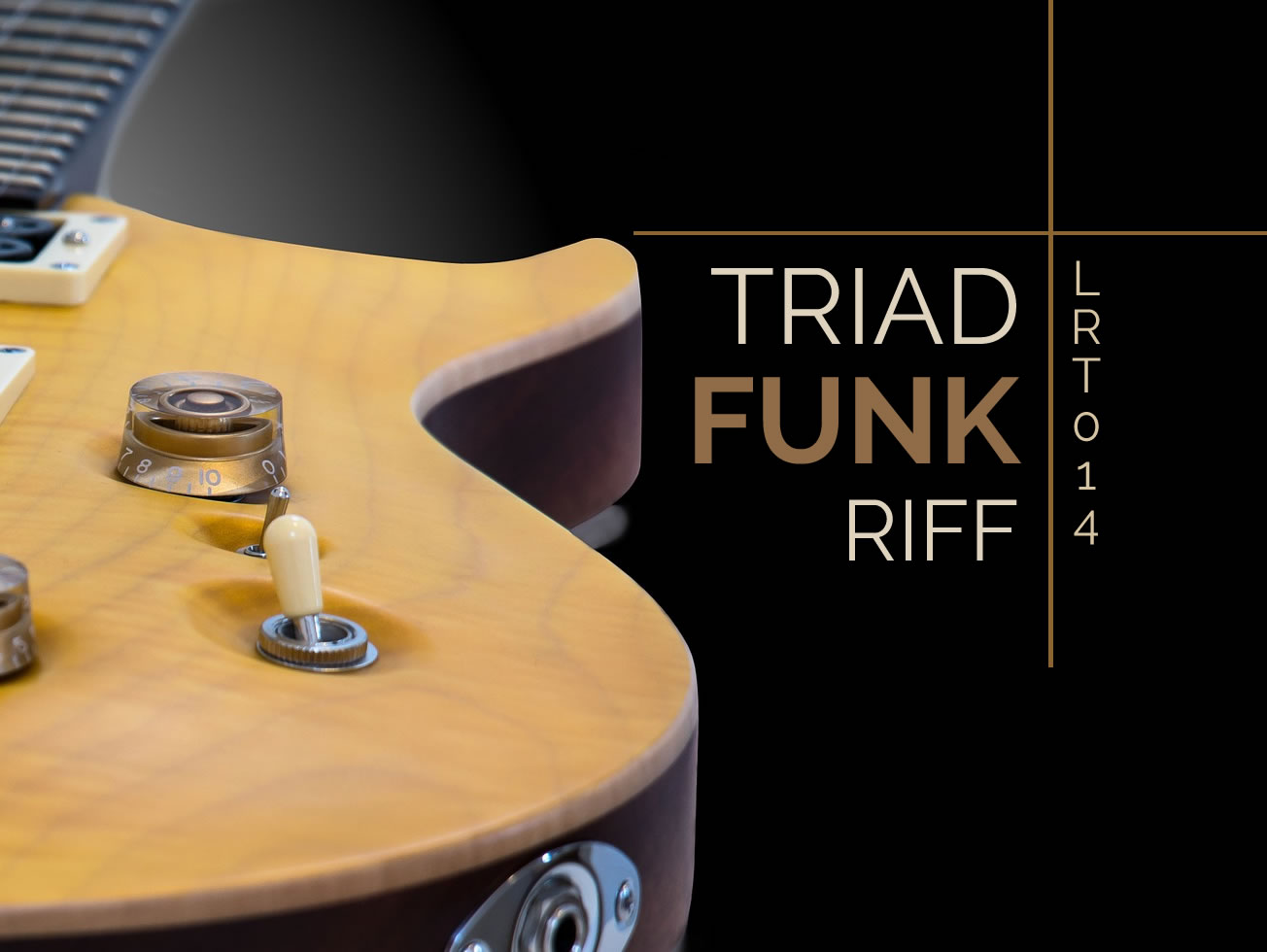 LRT-014 Triad Funk Riff - Guitar Lesson World
